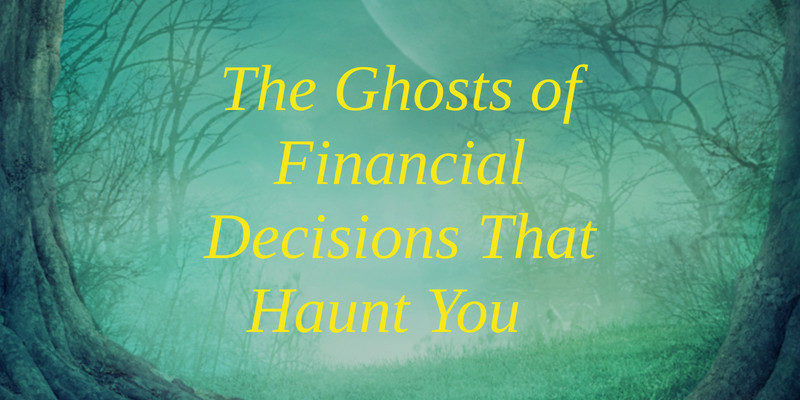 Financial Decisions That Haunt You - GoPrime Mortgage, Inc.